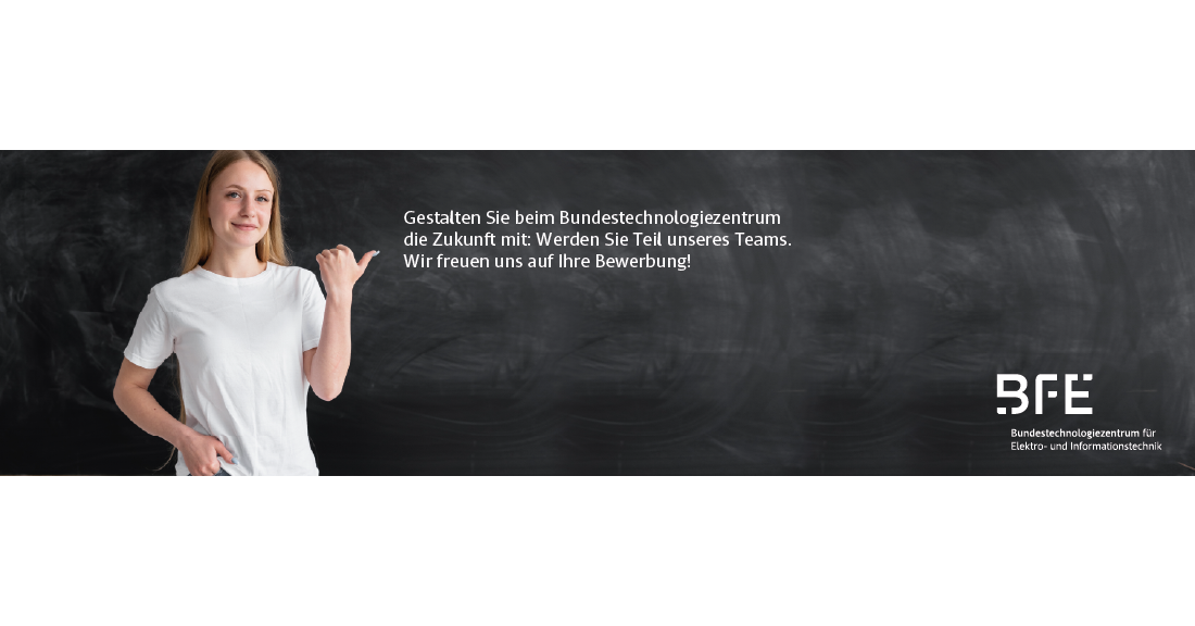Karriere Board | BFE - Bundestechnologiezentrum für Elektro- und ...
